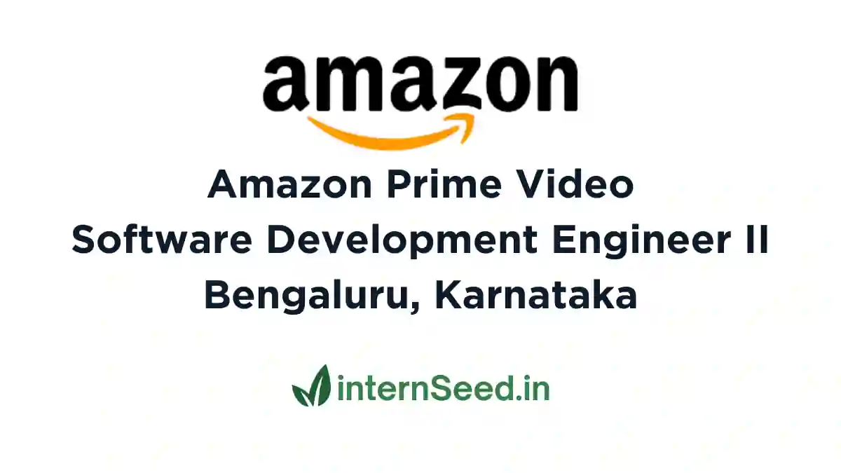 Amazon is Hiring Software Development Engineer II – Apply Now (Bangalore) – internSeed.in